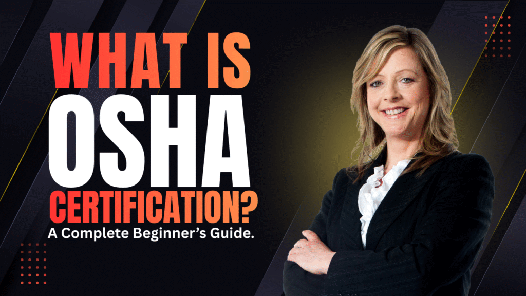 What Is OSHA Certification? Complete Guide